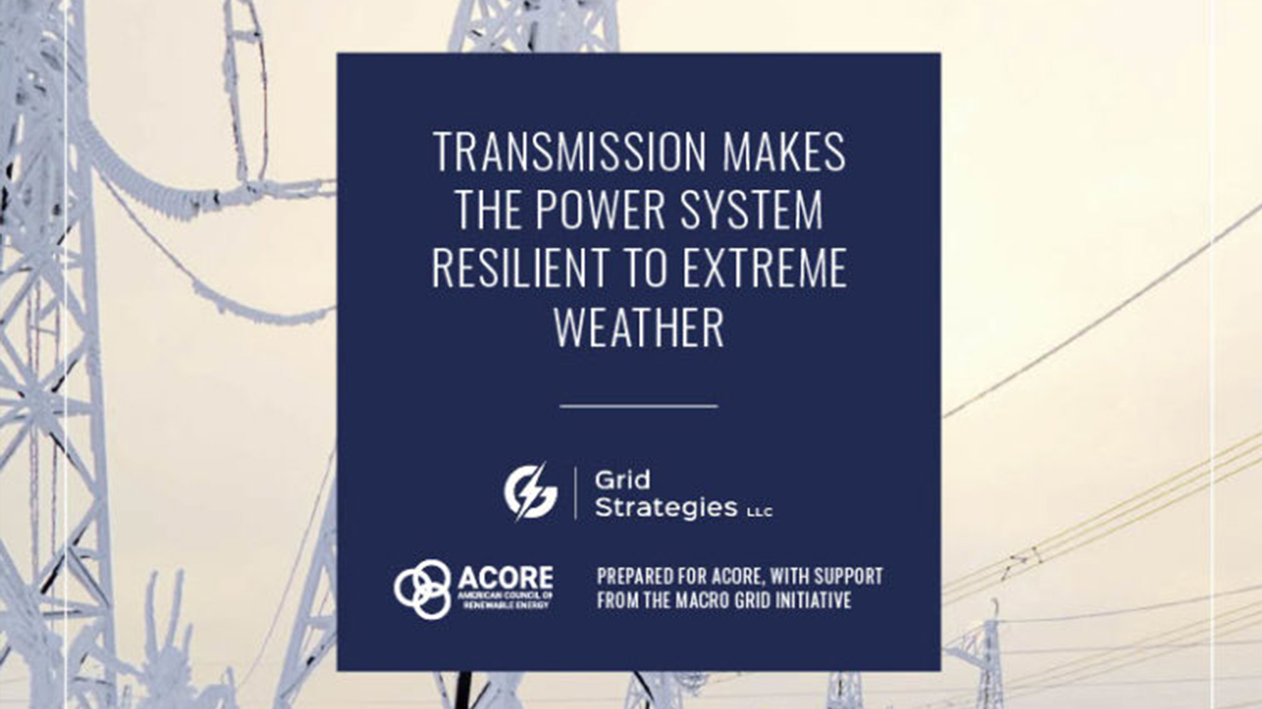 New Report from ACORE says Transmission Makes the Grid More Resilient ...